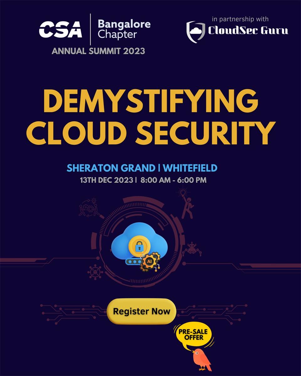CSA Bangalore Annual Summit 2023-Demystifying Cloud Security | Bangalore Chapter